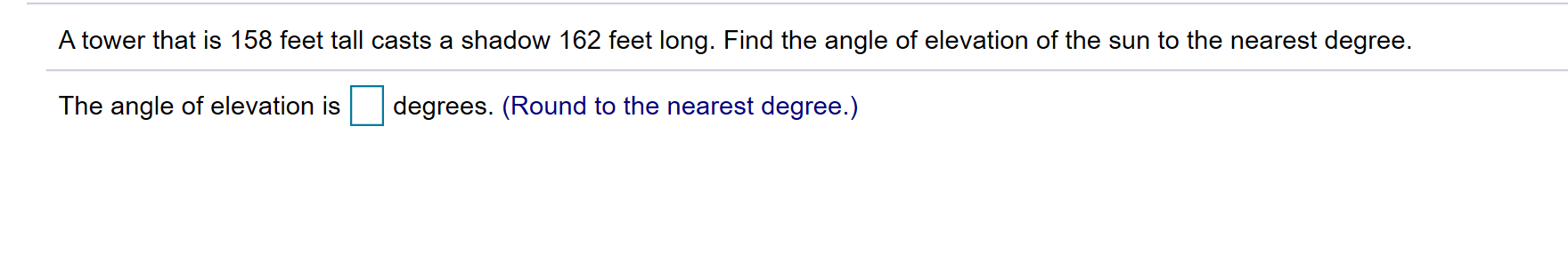Solved A tower that is 158 feet tall casts a shadow 162 feet | Chegg.com