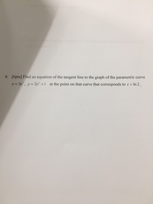 Solved 6. [6pts] Find an equation of the tangent line to the | Chegg.com