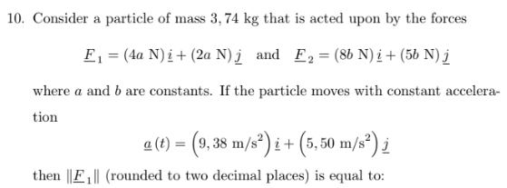 Solved 10. Consider a particle of mass 3,74 kg that is acted | Chegg.com
