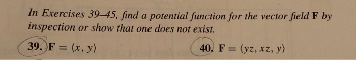 Solved In Exercises 39-45, find a potential function for the | Chegg.com