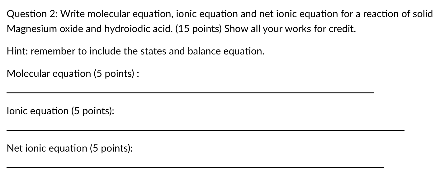 Solved Question 2: Write molecular equation, ionic equation | Chegg.com