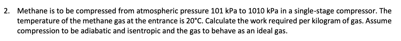 Solved 2. Methane is to be compressed from atmospheric | Chegg.com