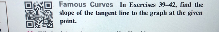 Solved Famous Curves In Exercises 39–42, find the slope of | Chegg.com