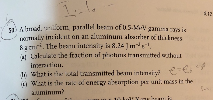 Solved 8.12 50. A broad, uniform, parallel beam of 0.5-MeV | Chegg.com