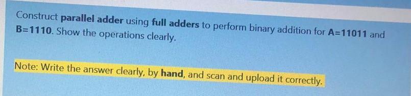 Solved Construct parallel adder using full adders to perform | Chegg.com