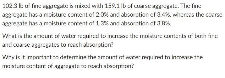 Solved 102.3 lb of fine aggregate is mixed with 159.1 lb of | Chegg.com