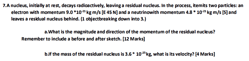 Solved A nucleus, initially at rest, decays radioactively, | Chegg.com