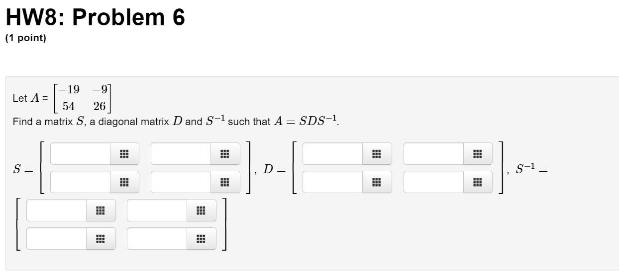 Solved HW8: Problem 6 (1 point) -19 9 Let A = 54 26 Find a | Chegg.com