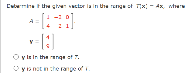 Solved Determine if the given vector is in the range of | Chegg.com