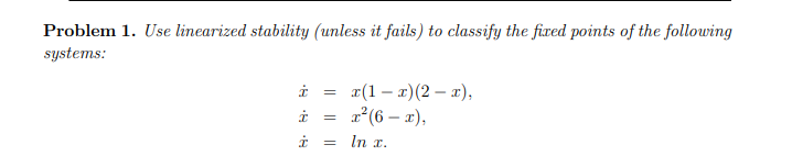 Solved Problem 1. ﻿Use linearized stability (unless it | Chegg.com