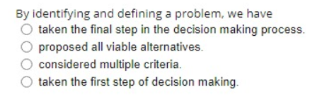 Solved By identifying and defining a problem, we have O | Chegg.com