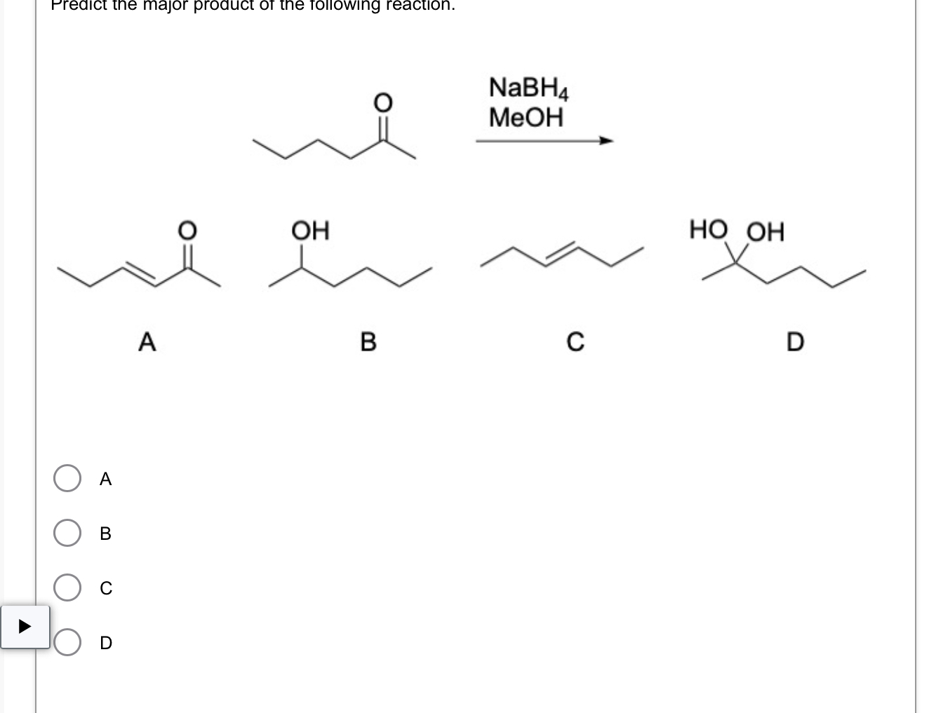 Solved A B C D A Predict the major product of the following | Chegg.com