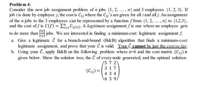 Problem 4: Consider this new job assignment problem | Chegg.com