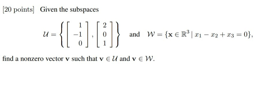 Solved [20 points Given the subspaces find a nonzero vector | Chegg.com