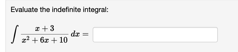 Solved Evaluate the indefinite integral:∫﻿﻿x+3x2+6x+10dx= | Chegg.com