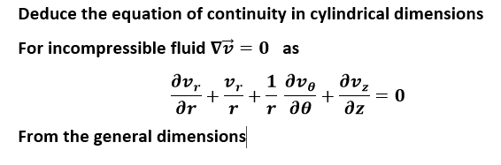 Solved Deduce the equation of continuity in cylindrical | Chegg.com