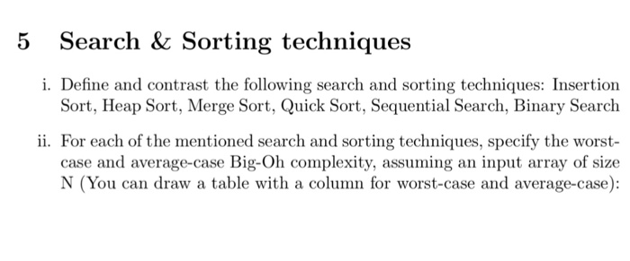Solved 5 Search && Sorting techniques i. Define and contrast | Chegg.com