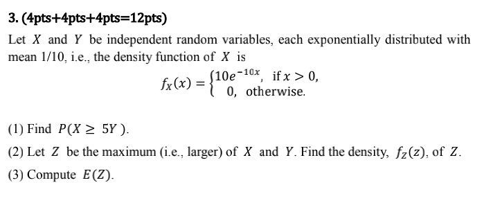 Solved 3. (4pts+4pts+4pts=12pts) Let X and Y be independent | Chegg.com