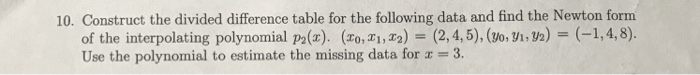 Solved 10 Construct The Divided Difference Table For The 9780