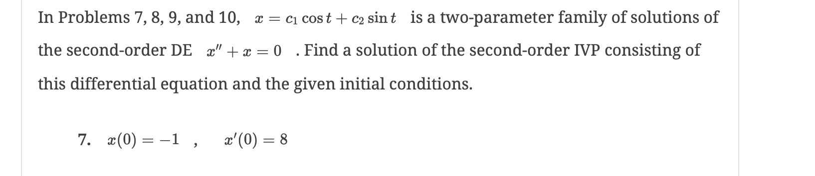 Solved In Problems 7,8,9, and 10, x=c1cost+c2sint is a | Chegg.com