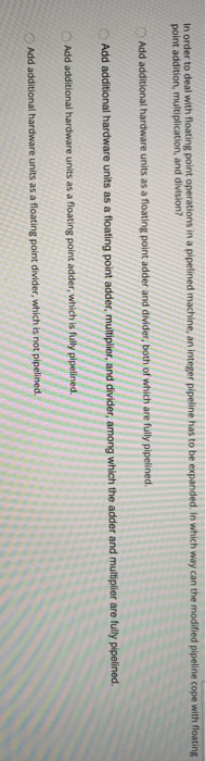Solved in order to deal with floating point operations in a | Chegg.com