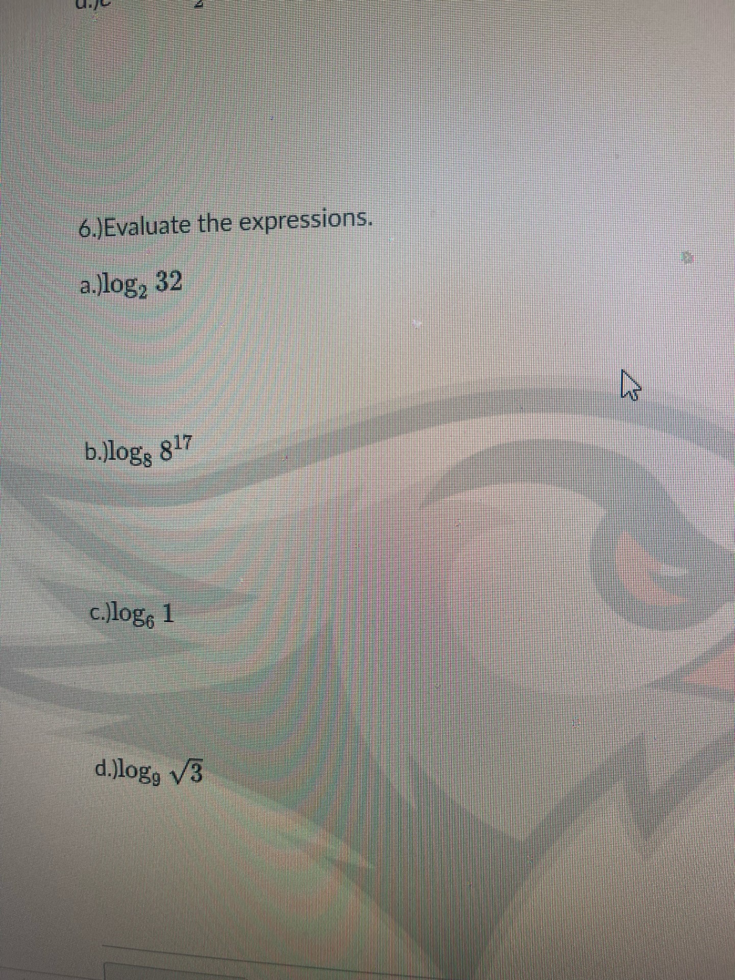 Solved 6.) Evaluate the expressions. a.) log232 b.) log8817 | Chegg.com