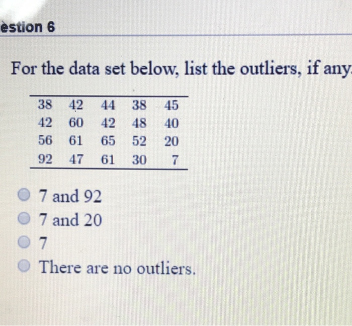Solved estion 6 For the data set below, list the outliers, | Chegg.com
