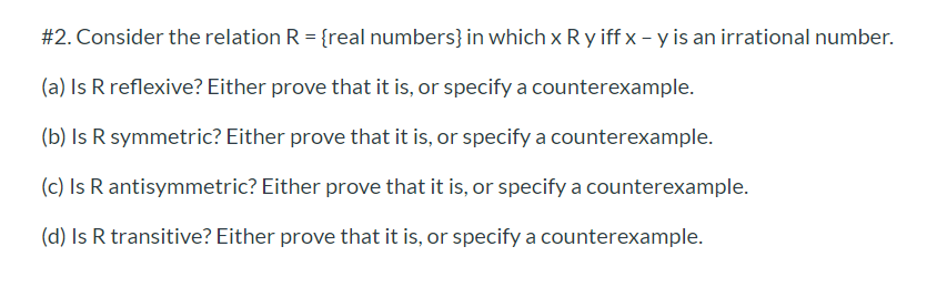 Solved #2. Consider the relation R = {real numbers) in which | Chegg.com