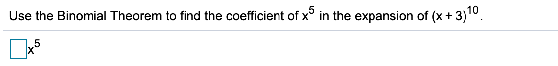 Solved Use the Binomial Theorem to find the coefficient of x | Chegg.com