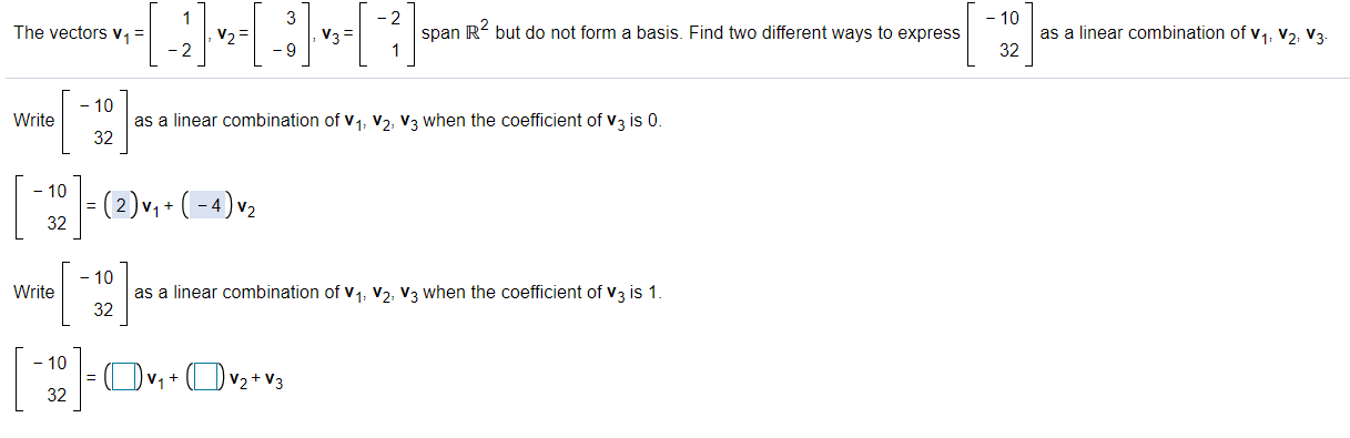 Solved 10 The vectors V1 = V2 = V3 = span R2 but do not form | Chegg.com