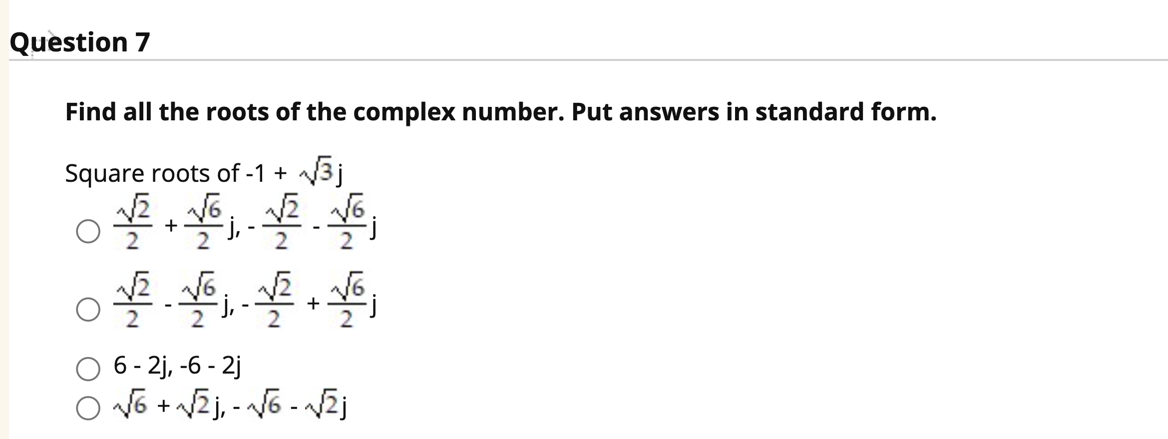 Solved Question 7 Find all the roots of the complex number. | Chegg.com