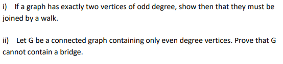 Solved i) If a graph has exactly two vertices of odd degree, | Chegg.com