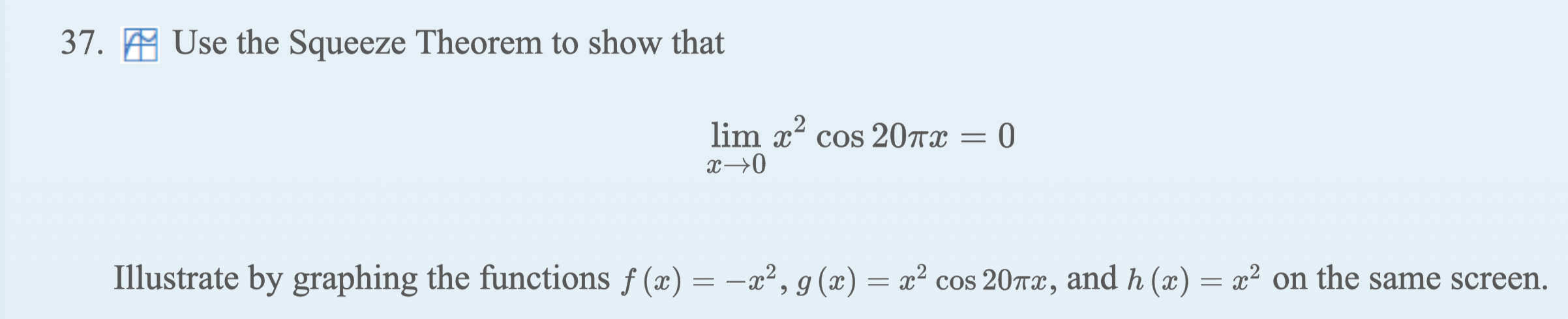Solved 37. Use the Squeeze Theorem to show that | Chegg.com