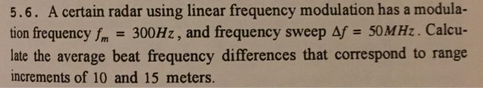Solved A certain radar using linear frequency modulation has | Chegg.com
