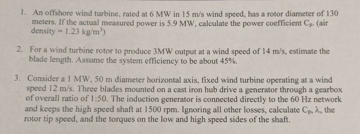 Solved 1. An offshore wind turbine, rated at 6 MW in 15 m/s | Chegg.com