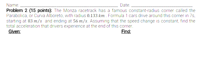 Solved Problem 2 (15 points): The Monza racetrack has a | Chegg.com