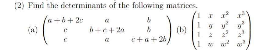 Solved (2) Find the determinants of the following matrices. | Chegg.com