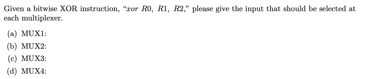 Given a bitwise XOR instruction, “xor RO, R1, R2,” | Chegg.com