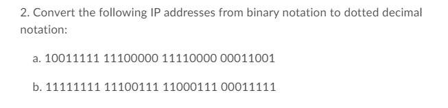 Solved 2. Convert the following IP addresses from binary | Chegg.com