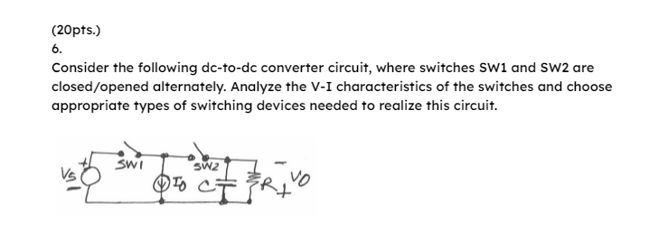 Solved (20pts.) 6. Consider the following dc-to-dc converter | Chegg.com