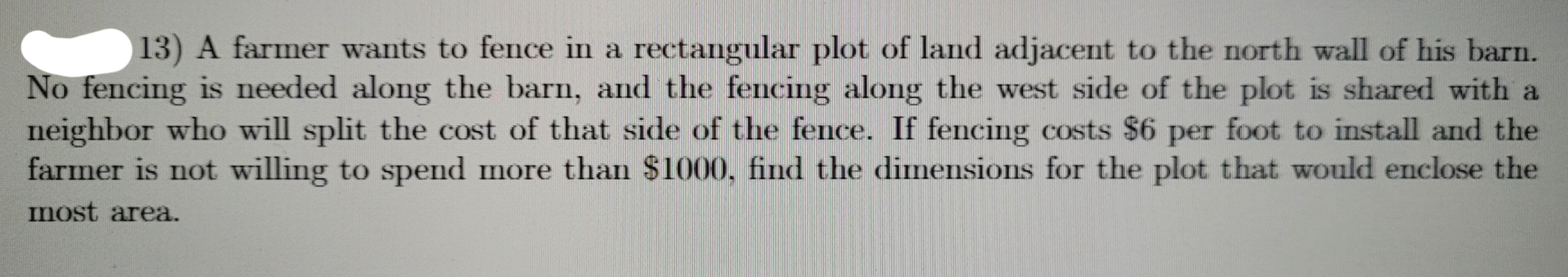 Solved 13) A farmer wants to fence in a rectangular plot of | Chegg.com