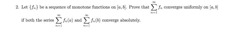 Solved Let{fn}be a sequence of monotone functions on [a,b]. | Chegg.com