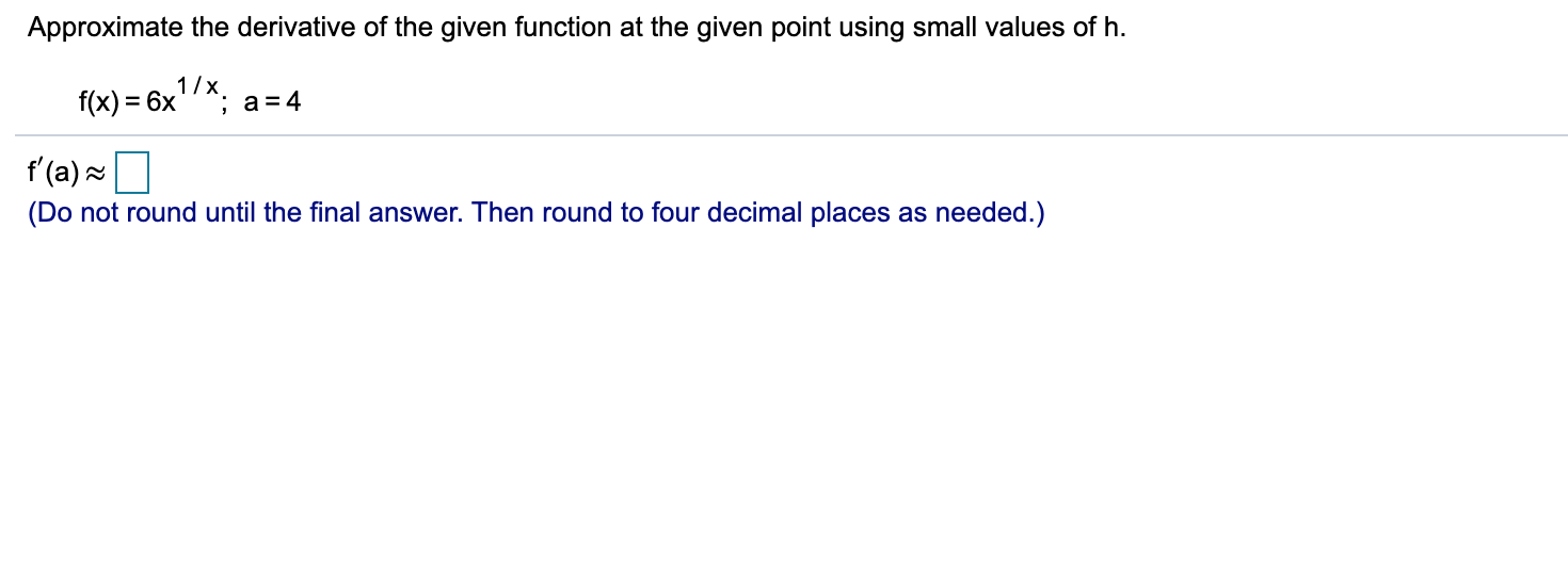 Solved Approximate the derivative of the given function at | Chegg.com