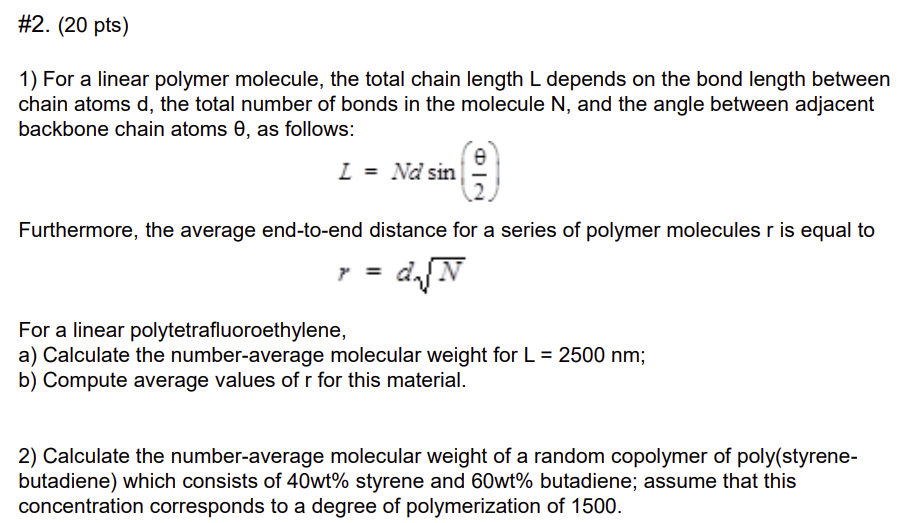 Solved 1) For a linear polymer molecule, the total chain | Chegg.com