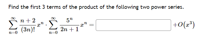 Solved Find the first 3 terms of the product of the | Chegg.com