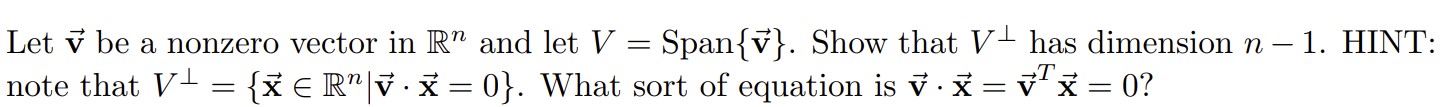 Solved Let v be a nonzero vector in Rn and let V=Span{v}. | Chegg.com