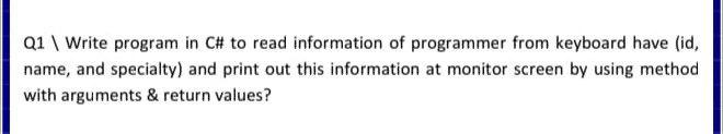Solved Q1 | Write program in C# to read information of | Chegg.com