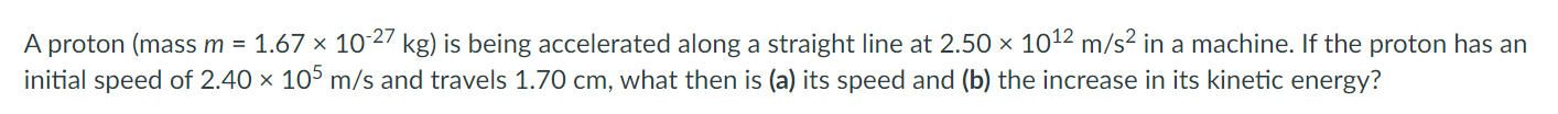 Solved A proton (mass m = 1.67 × 10-27 kg) is being | Chegg.com