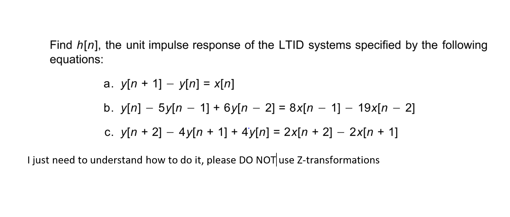 Solved Find h[n], the unit impulse response of the LTID | Chegg.com