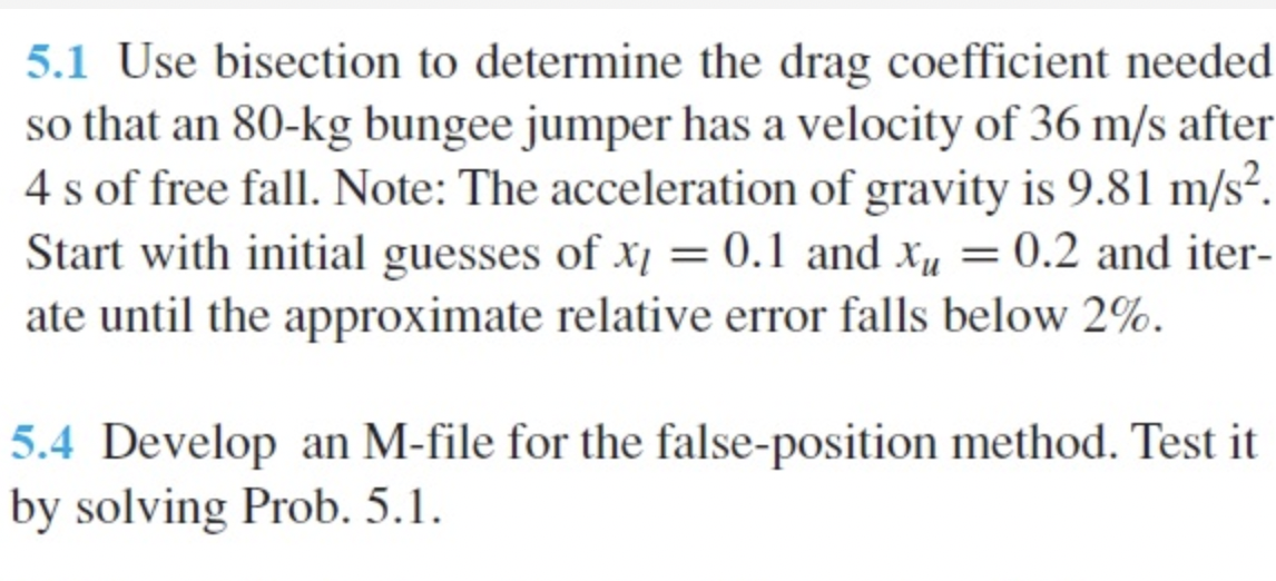 Solved 5.1 Use bisection to determine the drag coefficient | Chegg.com
